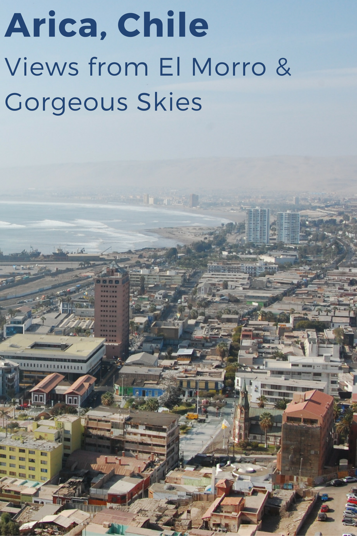 Arica, Chile: Views from El Morro and Gorgeous Skies • blueskylimit