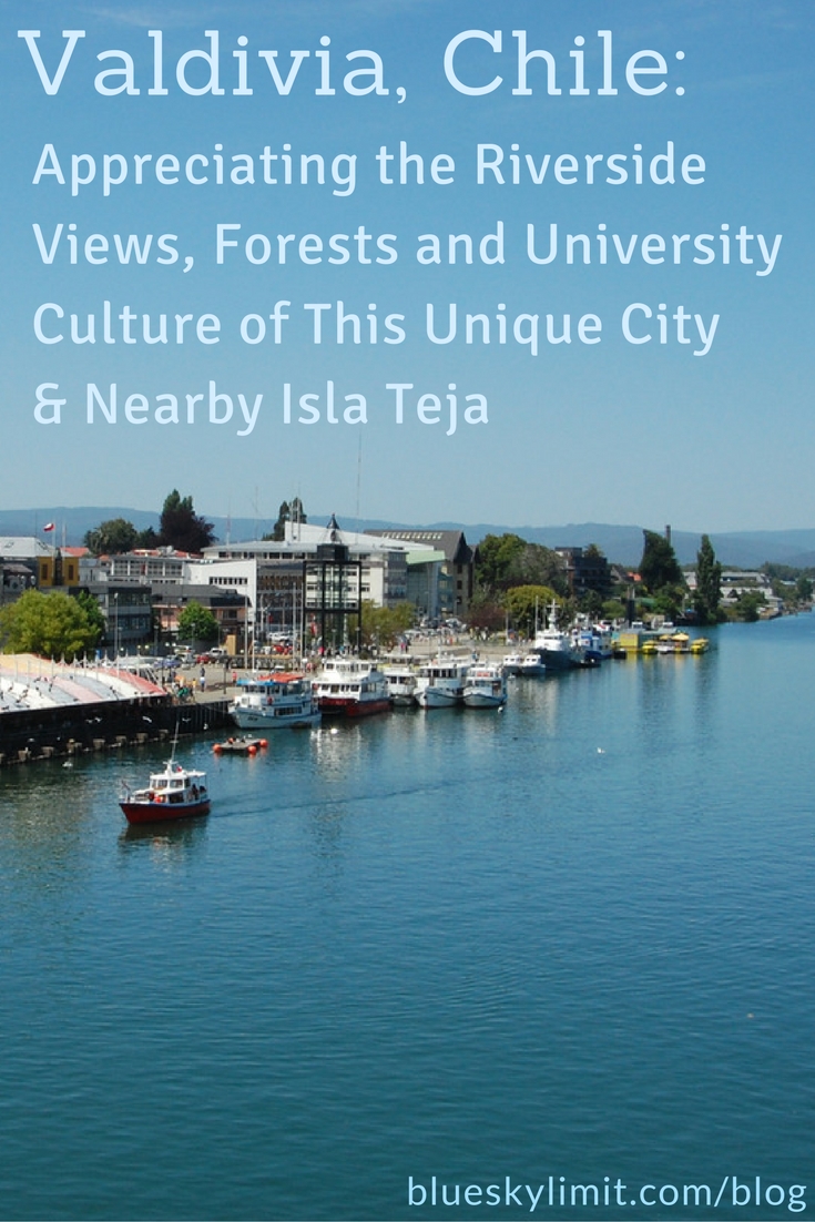 Valdivia, Chile: Appreciating the Riverside Views, Forests and ...